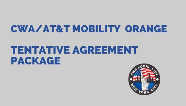 CWA/AT&T Mobility Orange Tentative Agreement Package | CWA Local 1101
